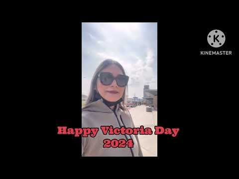 Happy Victoria Day 2024// Holiday vibes
