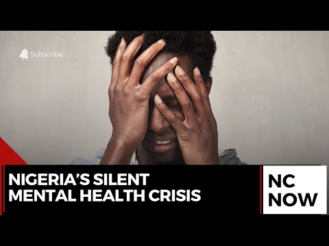 Nigeria’s Mental Health Crisis: Overwhelmed and Underfunded