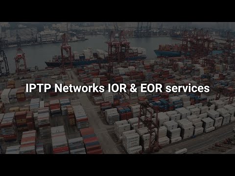 Simplify Global Trade with IOR/EOR Services: Seamless Logistics Made Easy! | IPTP Networks