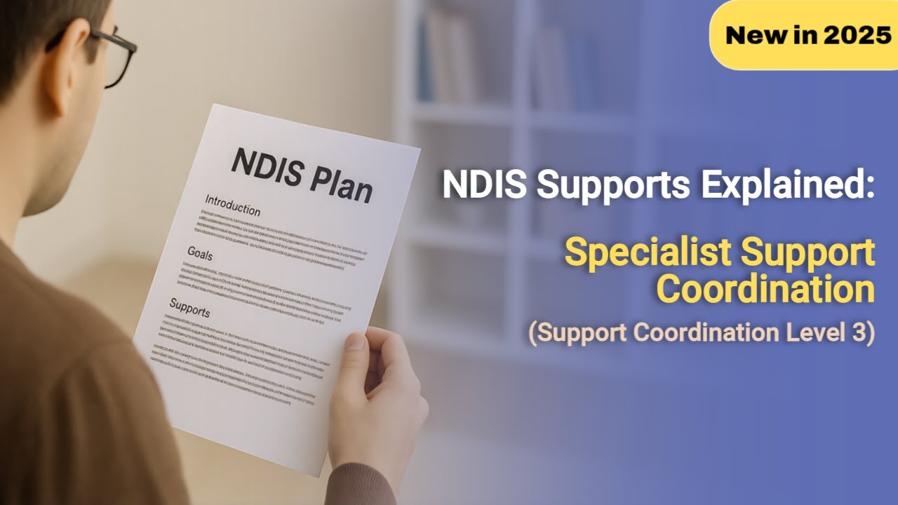 NDIS: Specialist Support Coordination explained