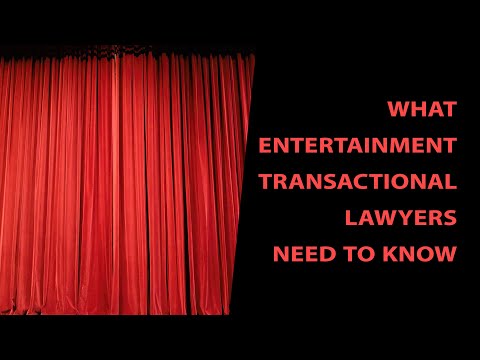 What Entertainment Transactional Lawyers Need To Know: Updates for Film, TV & Music Industry