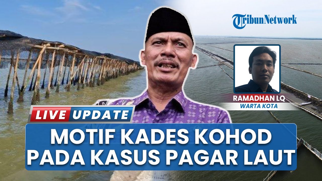 Terungkap Motif Pemalsuan Dokumen Kasus Pagar Laut di Tangerang oleh Kades Kohod & 3 Tersangka ...