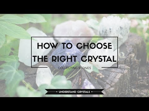 Lesson 9: How to choose the right crystal