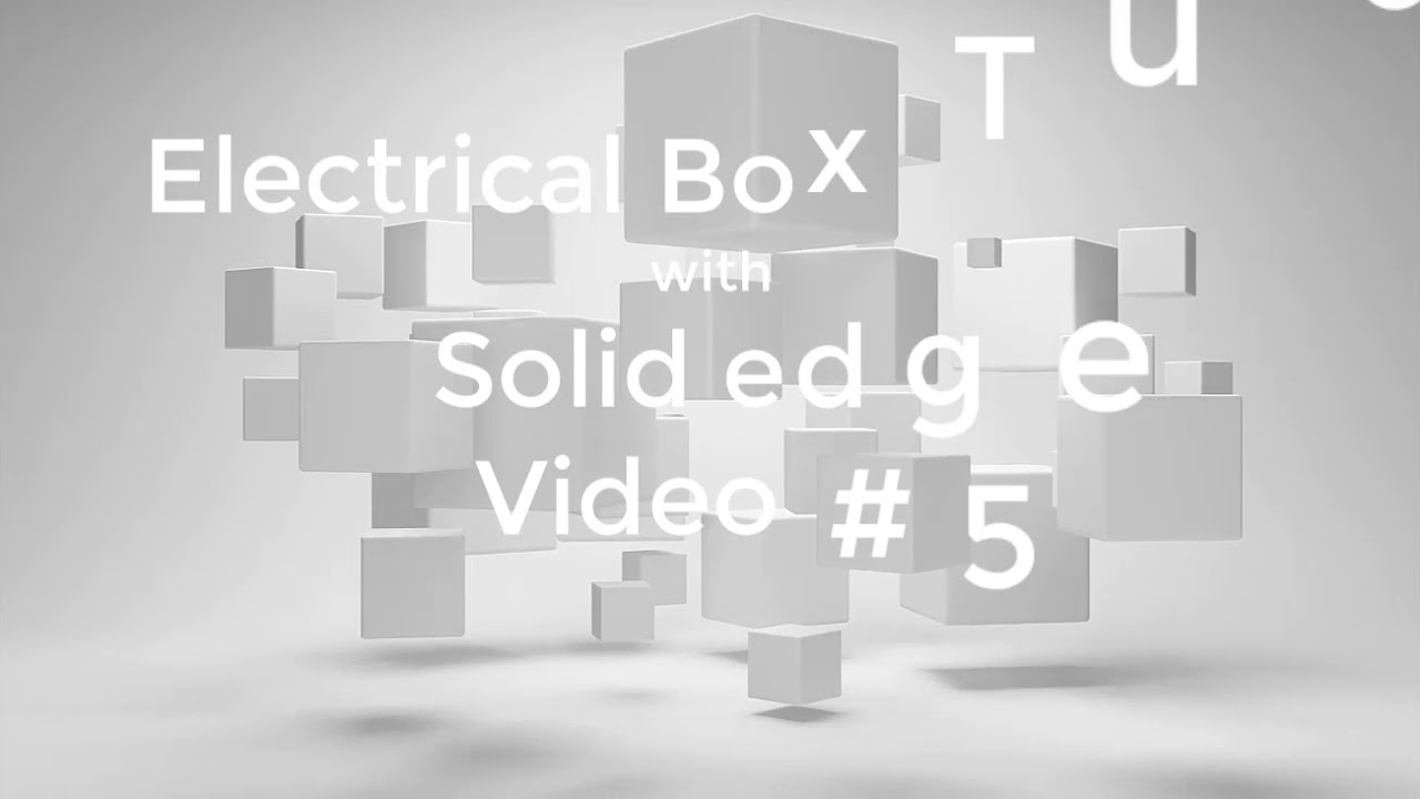Solid edge - Electrical Box Tutorial