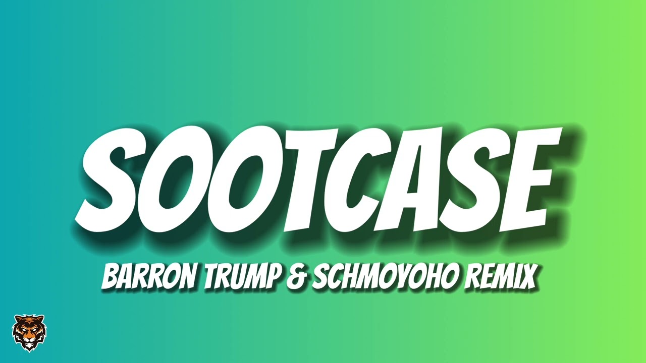 Barron Trump & Schmoyoho - Sootcase (TikTok Audio) 