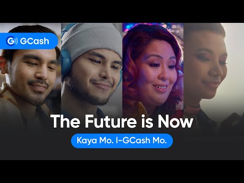 The Future is Now. Kaya Mo. I-GCash Mo.