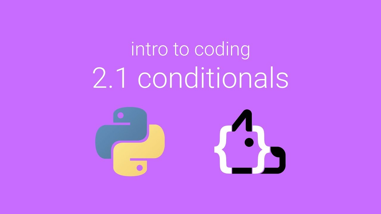 Unit 2 Lesson 1 - Conditionals - Intro to Coding in Python