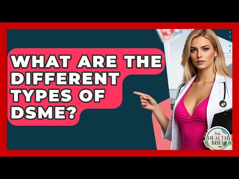 What Are The Different Types Of DSME? - The Health Brief