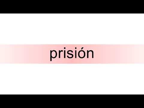 How to pronounce prisión