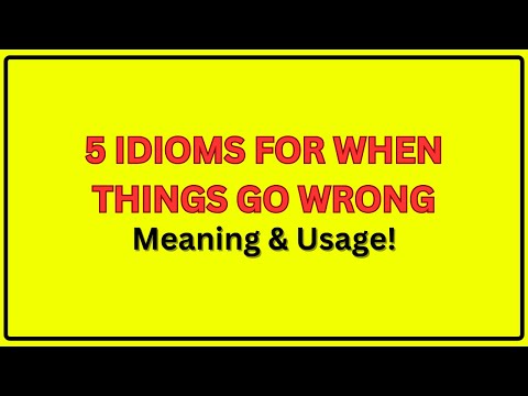 5 Idioms for When Things Go Wrong: Uh Oh Moments Explained!