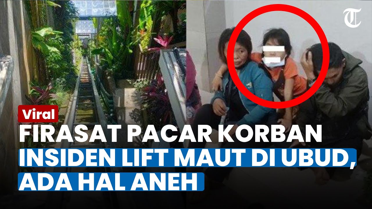 Pacar Korban Insiden Lift Maut di Ubud Ungkap Hal Aneh sebelum Insiden ...