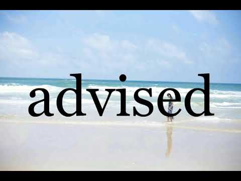 How To Pronounce advised🌈🌈🌈🌈🌈🌈Pronunciation Of advised