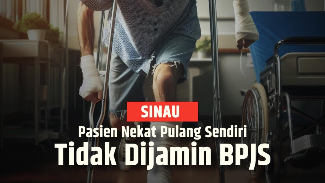 Mulai Juni, Pasien Rawat Inap Pulang Atas Permintaan Sendiri Tidak Ditanggung BPJS Kesehatan | SINAU
