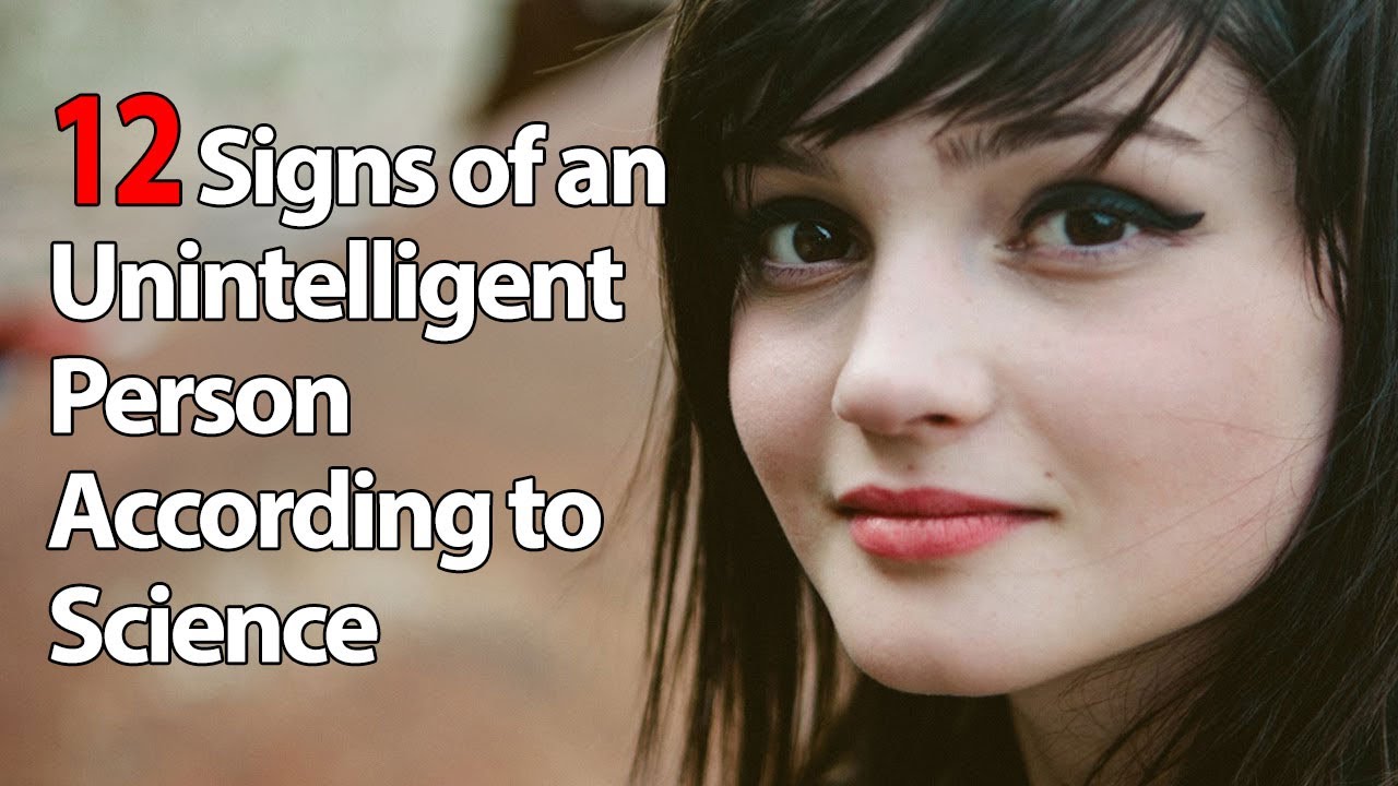 12 Signs of an Unintelligent Person: Understanding Cognitive ...