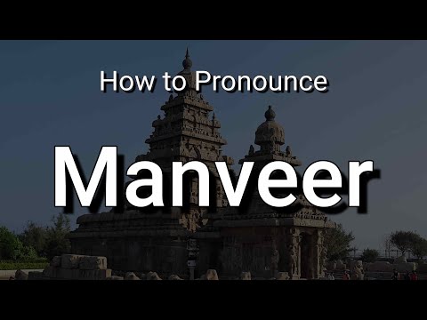 Manveer - Pronunciation and Meaning