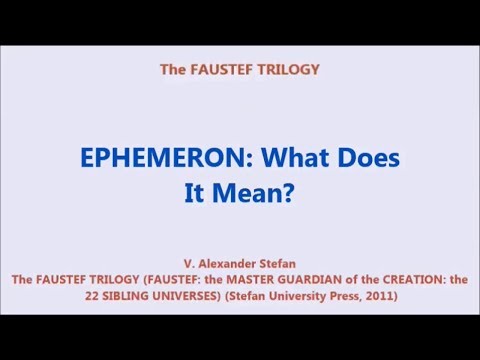@FaustefTrilogyStefan (4 of 40) | EPHEMERON: What Does It Mean?