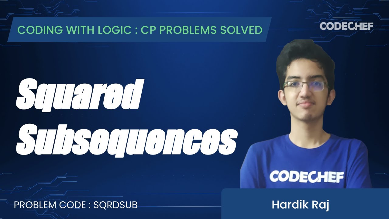 SQRDSUB | Squared Subsequences | Coding with Logic: CP Problems Solved easy