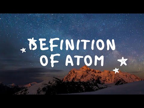 Definition of a Atom - What is atom? what does atom mean? atom meaning, definition & explanation