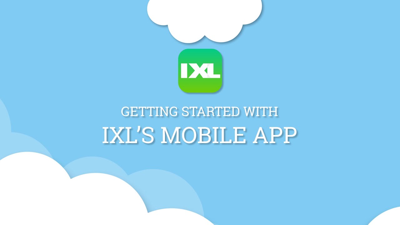 Getting started with IXL's mobile app