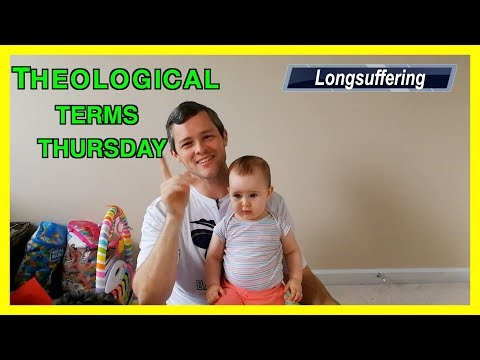 What is Longsuffering? Theological Terms Thursday with Gloria!