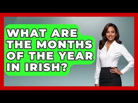 What Are The Months Of The Year In Irish? - Discovering Ireland Now