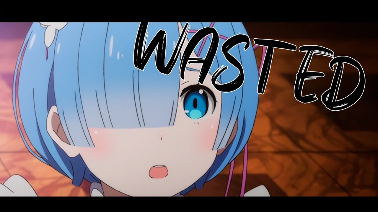 Wasted | Re: Zero | Edit