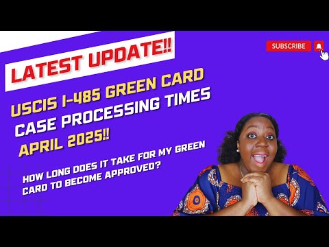 USCIS I-485 Green Card Case Processing Times | NVC Latest Case Processing Update | April 2025