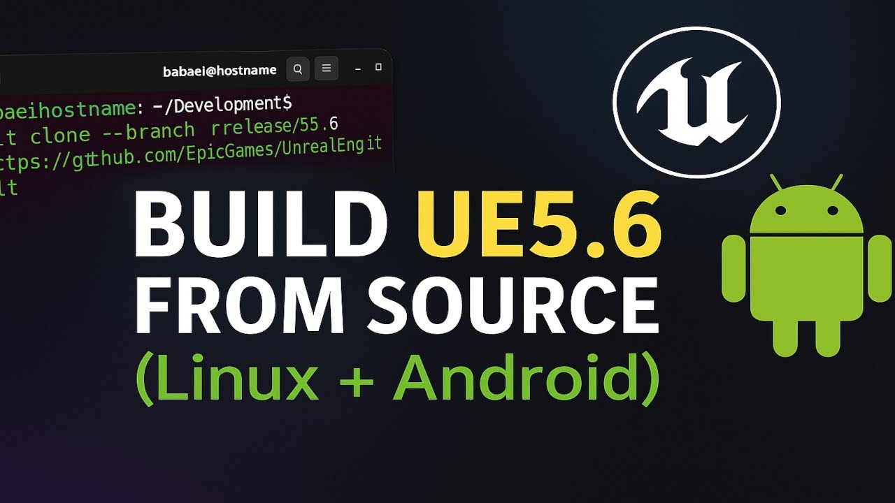 Building Unreal Engine 5.6 From the GitHub Source Code on GNU/Linux With Android Support