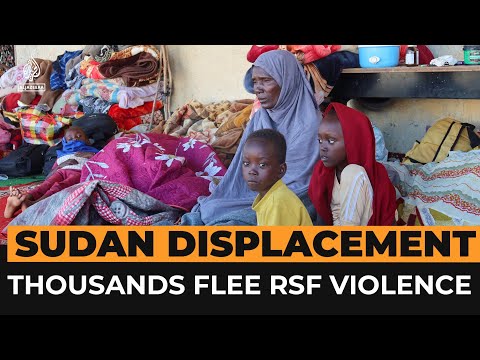 Video | Thousands fleeing RSF attacks in Sudan tell of extreme violence | Al Jazeera Newsfeed ...