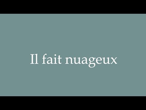 How to Pronounce ''Il fait nuageux'' (It is cloudy) Correctly in French