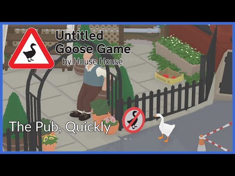 Steam Community :: Video :: Untitled Goose Game | The Pub, Quickly
