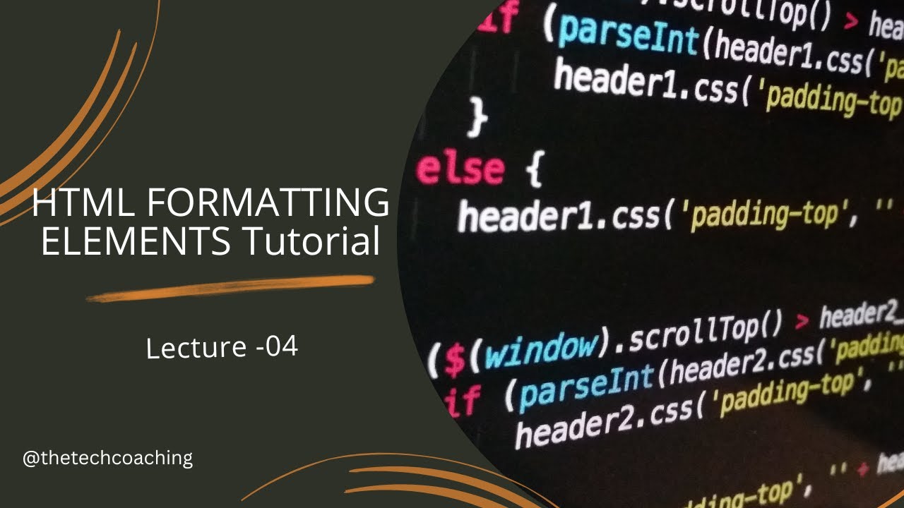 What are HTML Formatting Elements? | Learn Basic HTML | Lecture 4 | HTML Notes