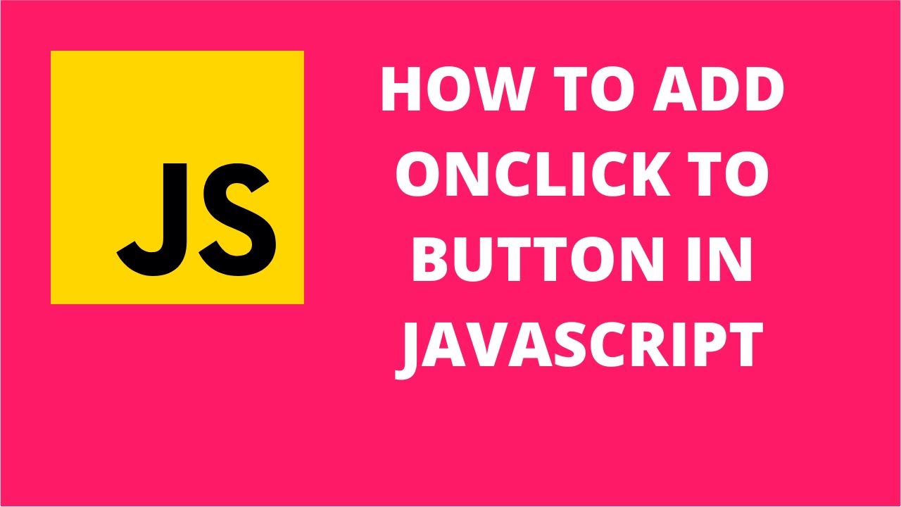 How to add onclick to button in JavaScript | JavaScript Tutorial