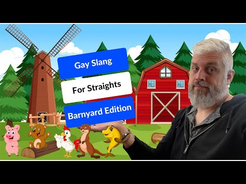 Gay Slang For Straights: Barnyard Edition