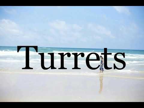 How To Pronounce Turrets🌈🌈🌈🌈🌈🌈Pronunciation Of Turrets