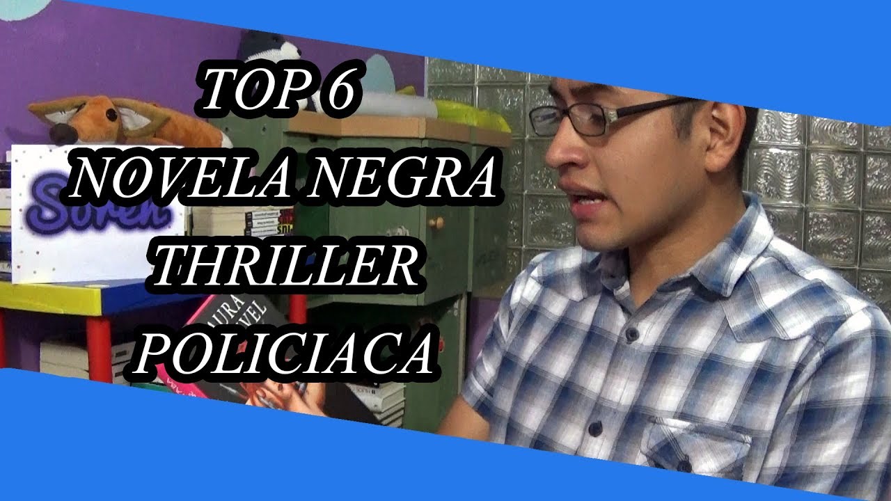 TOP 6 NOVELA NEGRA l THRILLER l POLICIACA