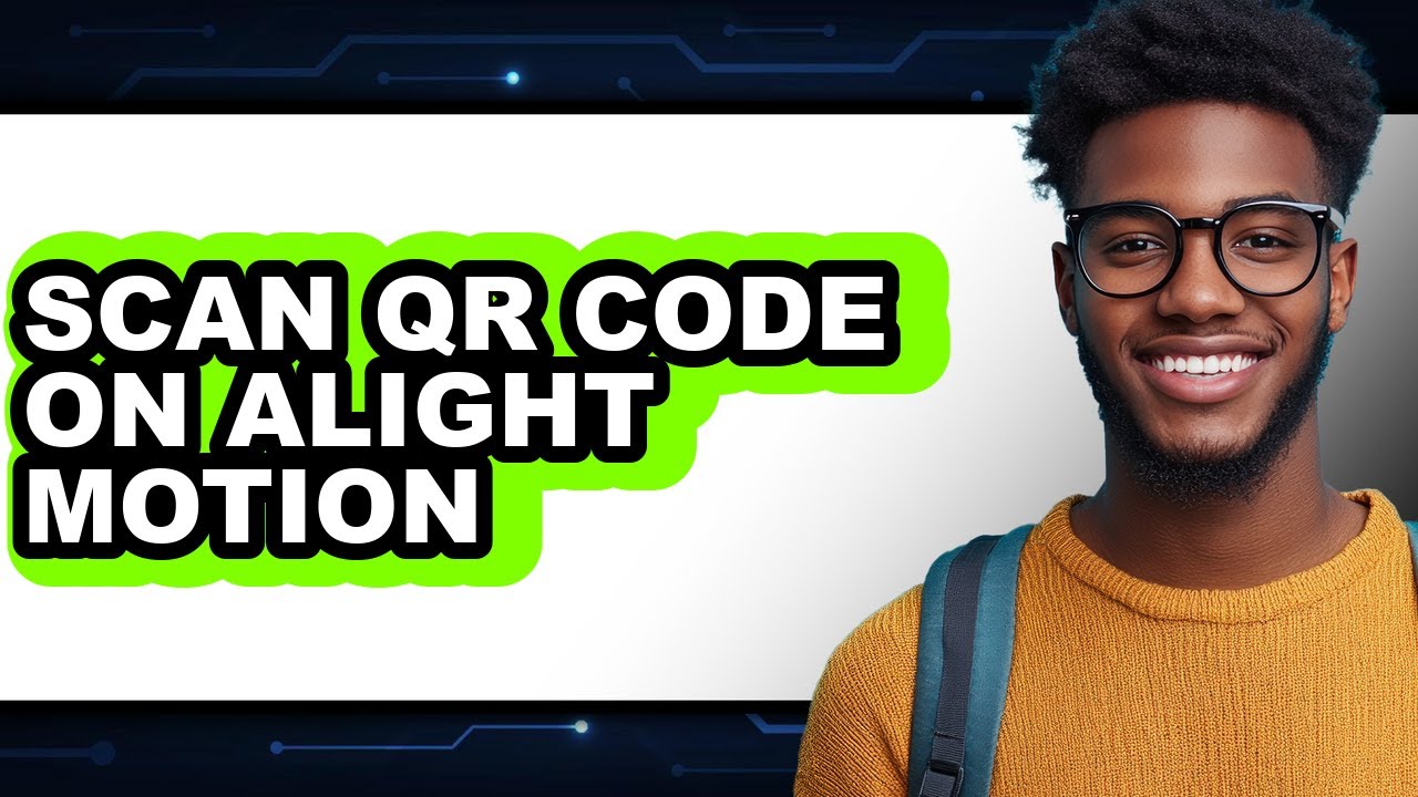 How to Scan Qr Code on Alight Motion - Easy Guide