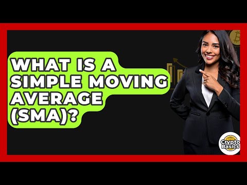 What Is A Simple Moving Average (SMA)? - CryptoBasics360.com
