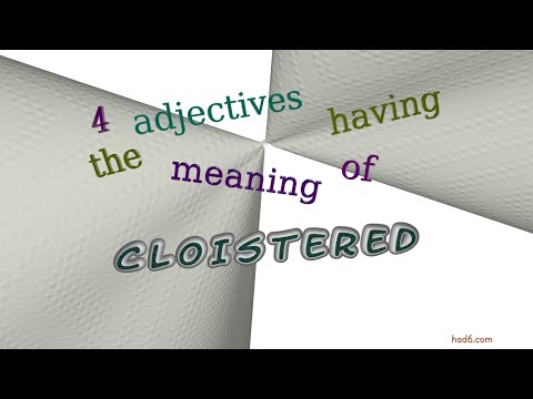 cloistered - 5 adjectives similar to cloistered (sentence examples)