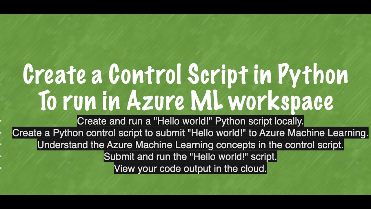 Create a Python control script to submit code from local environment to Azure ML workspace