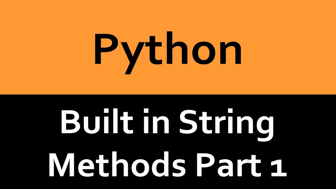 Built in String Methods in Python - Part 1