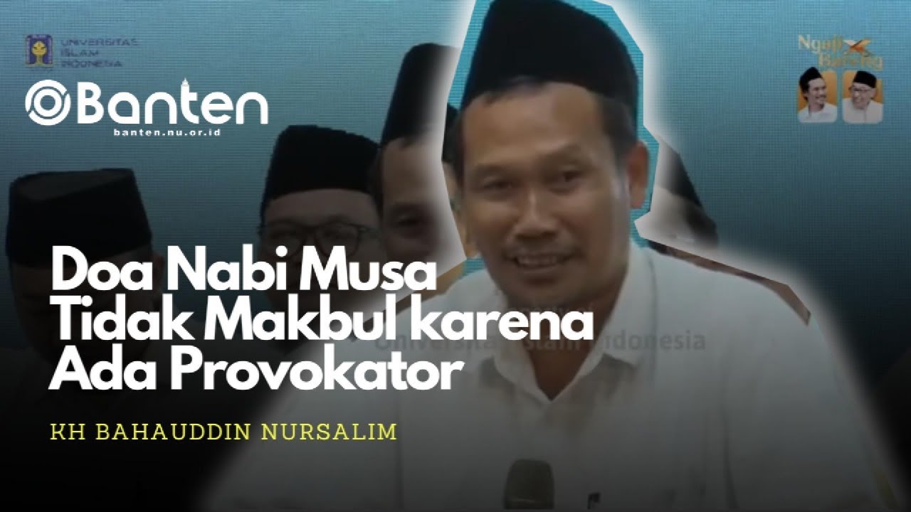 Informasi Berita Doa Nabi Musa Tidak Makbul Karena Ada Provokator Kh Bahauddin Nursalim Gus Baha ...