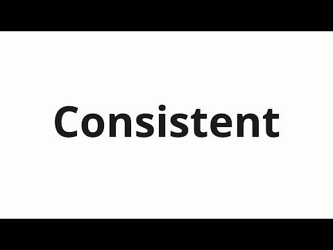 How to pronounce Consistent