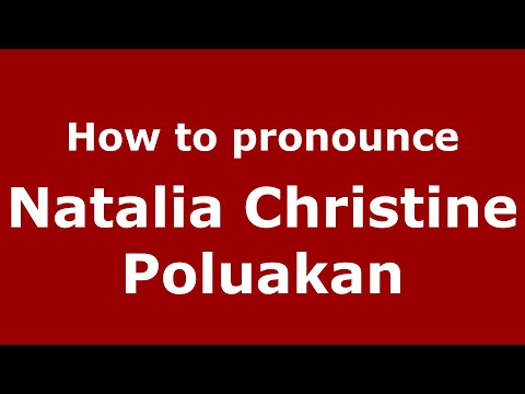 How to pronounce Natalia Christine Poluakan (Indonesia/Indonesian) - PronounceNames.com
