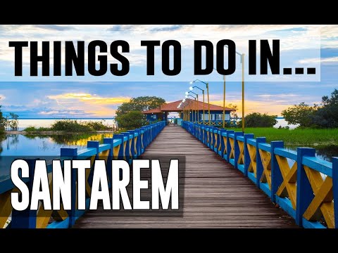 Top 10 Best Things To Do in Santarem, Brazil