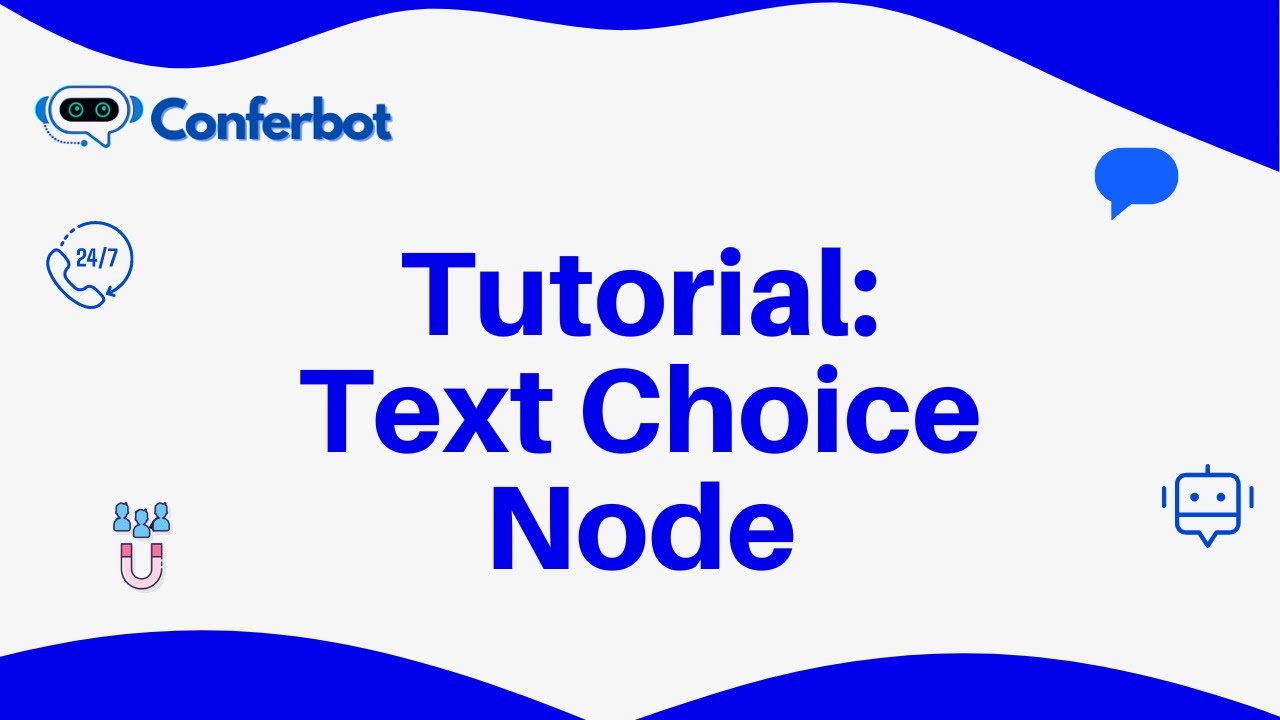 Conferbot Tutorial: Using Text Choice Node