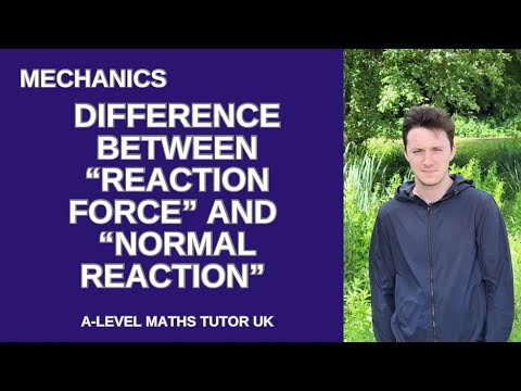 A Level Mechanics: difference between a “Reaction Force” and a “Normal Reaction Force”…