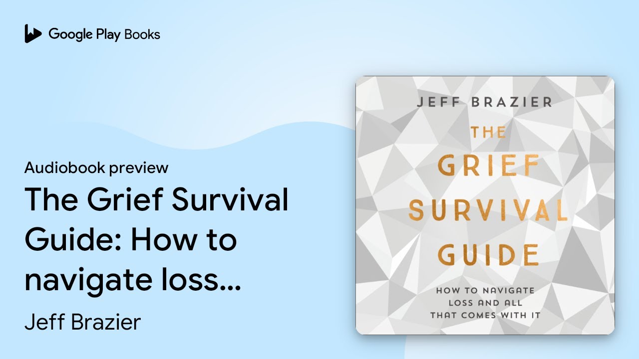The Grief Survival Guide: How to navigate loss… by Jeff Brazier · Audiobook preview