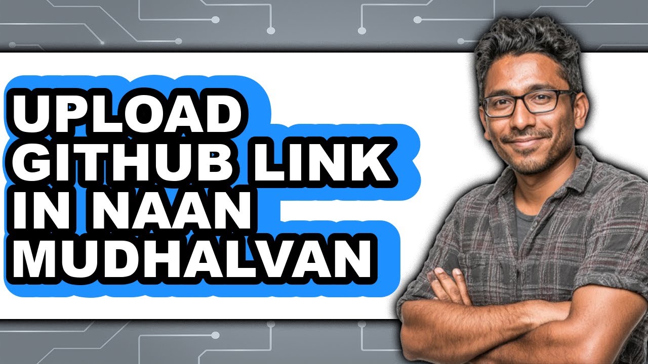 How to Upload Github Link in Naan Mudhalvan - Easy Guide
