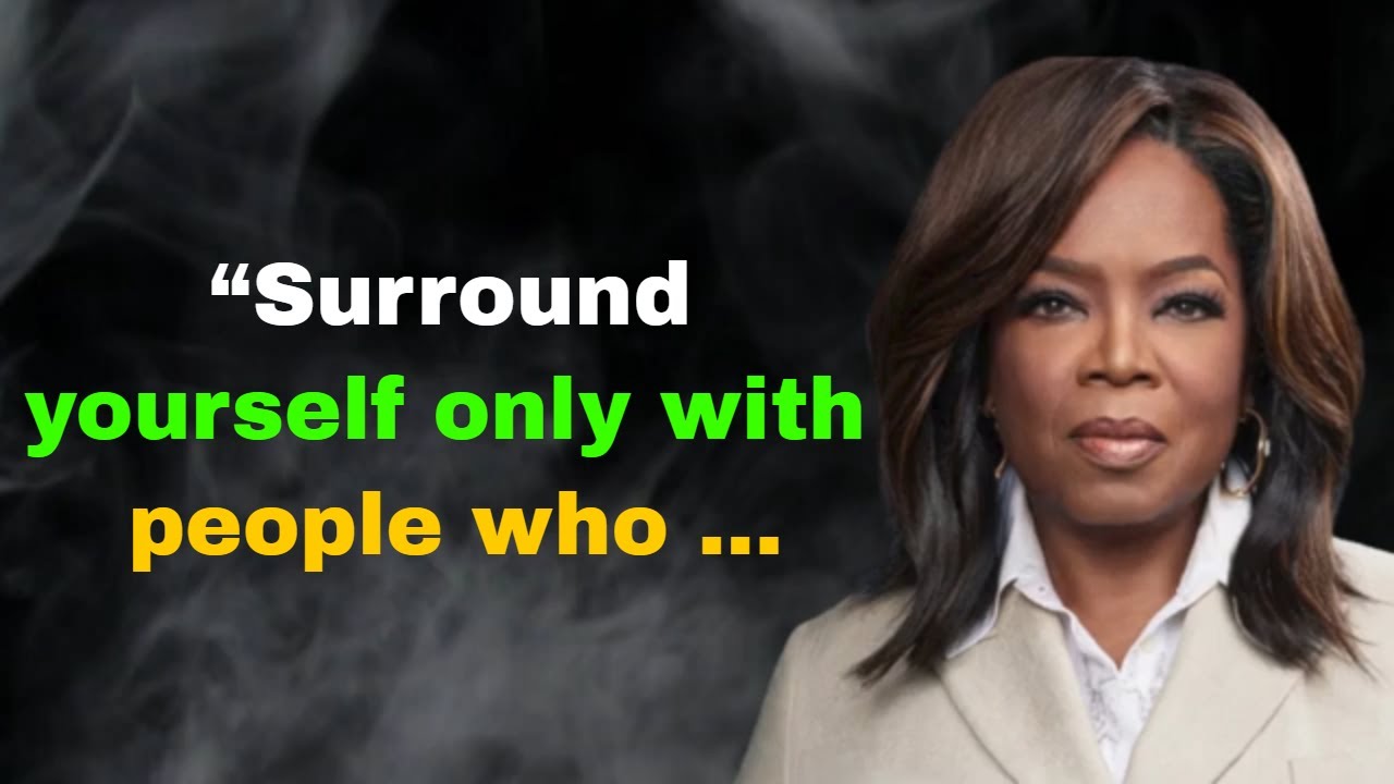 Oprah Winfrey Life Changing Quotes . “Surround yourself only with people who ...